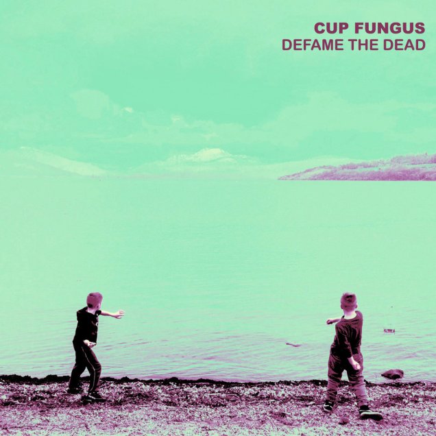 New Release: cup fungus – defame the dead – cow tongue taco records